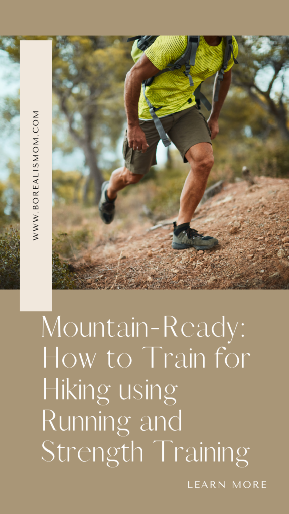 Mountain-Ready: How to Train for Hiking using Running and Strength ...