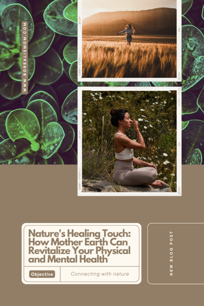 Nature’s Healing Touch: How Mother Earth Can Revitalize Your Physical ...