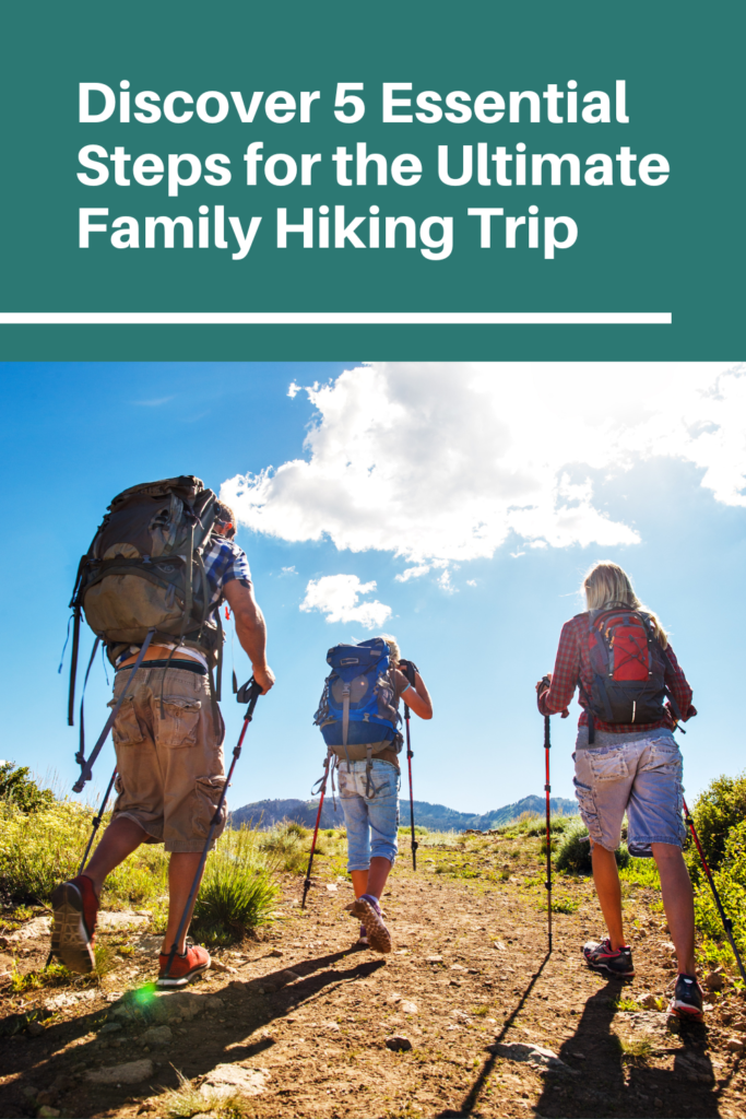 How To Plan the Ultimate Family Hiking Trip - Borealis Outdoors
