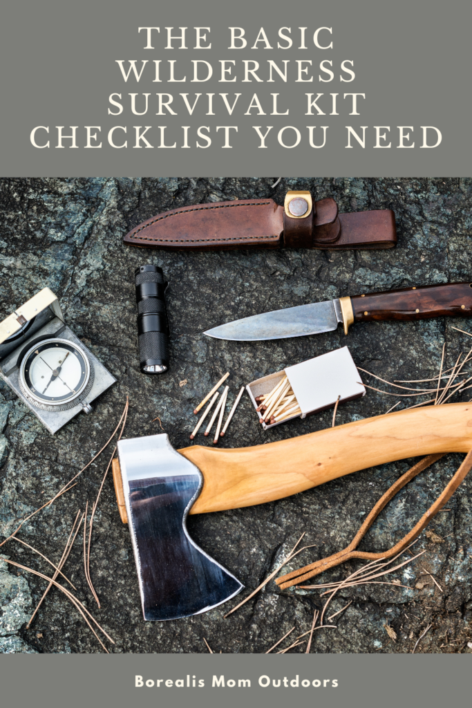 The Basic Wilderness Survival Kit Checklist You Need